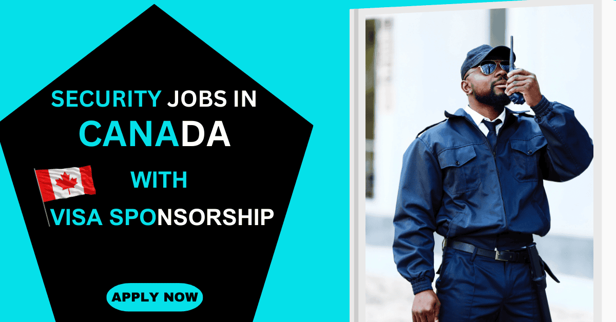 Security Jobs in Canada with Visa Sponsorship