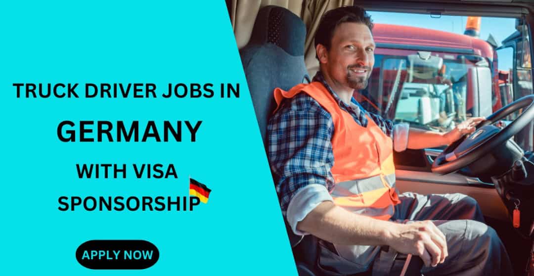 Truck Driver Jobs in Germany with Visa Sponsorship for Foreigners In ...