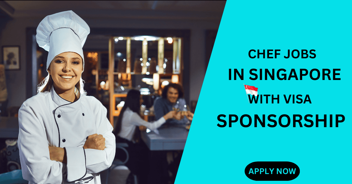 Chef Jobs For Foreigners in Singapore with Visa Sponsorship - Visa ...