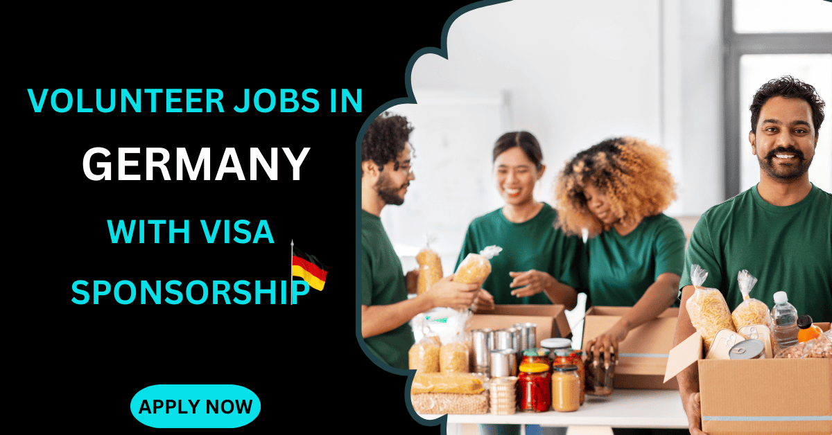 Volunteer Jobs For Foreigners in Germany with Visa Sponsorship in 2025 ...